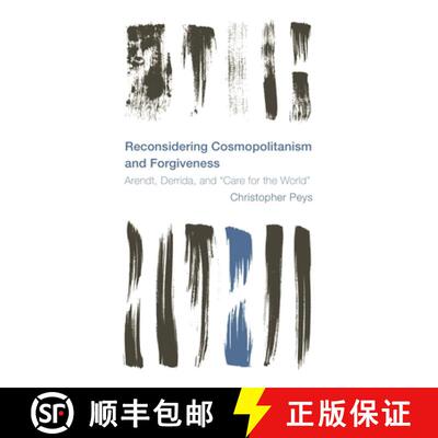 【3-4周达】Reconsidering Cosmopolitanism and Forgiveness : Arendt, Derrida, and Care for the World [9781538148297]