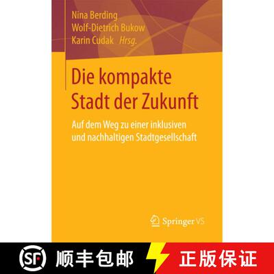 【3-4周达】Die kompakte Stadt der Zukunft : Auf dem Weg zu einer inklusiven und nachhaltigen Stadtges... [9783658187330]