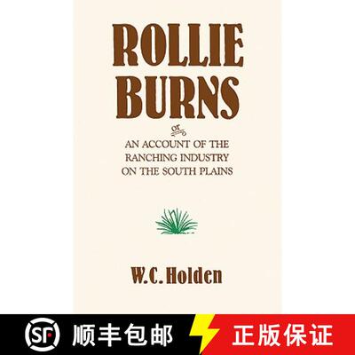 【3-4周达】Rollie Burns – or, An Account of the Ranching Industry on the South Plains [9781585440559]