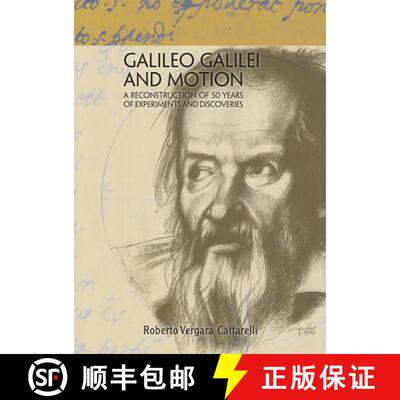 【3-4周达】Galileo Galilei and Motion : A Reconstruction of 50 Years of Experiments and Discoveries [9783642043529]
