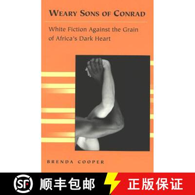 预订 Weary Sons of Conrad : White Fiction Against the Grain of Africa's Dark Heart [9780820456829]