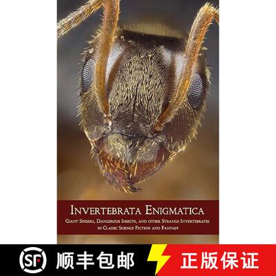 【3-4周达】Invertebrata Enigmatica: Giant Spiders, Dangerous Insects, and Other Strange Invertebrates... [9781930585652]