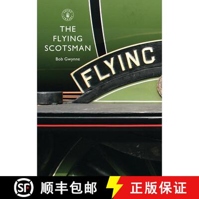 【3-4周达】The Flying Scotsman: The Train, The Locomotive, The Legend [9780747807704]