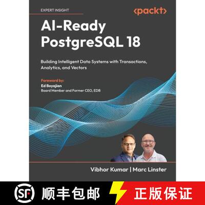 预订 AI-Ready PostgreSQL 18: Building Intelligent Data Systems with Transactions, Analytics, and Vectors [9781806028474]