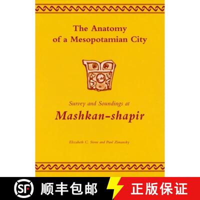 【3-4周达】精装 The Anatomy of a Mesopotamian City : Survey and Soundings at Mashkan-shapir [9781575060828]