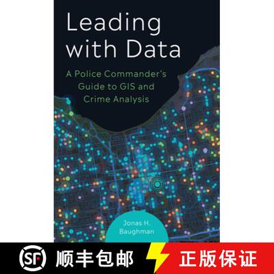 【3-4周达】Leading With Data : A Police Commander's Guide to GIS and Crime Analysis [9781589487482]