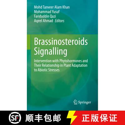 【3-4周达】Brassinosteroids Signalling: Intervention with Phytohormones and Their Relationship in Pla... [9789811657429]