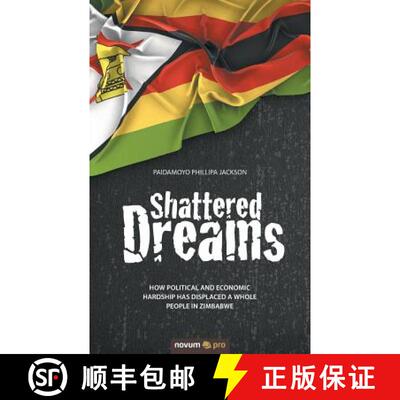 【3-4周达】Shattered Dreams: How political and economic hardship has displaced a whole people in Zimb... [9783990640173]