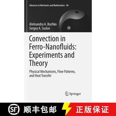 【3-4周达】Convection in Ferro-Nanofluids: Experiments and Theory : Physical Mechanisms, Flow Pattern... [9783030068493]
