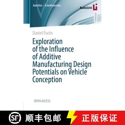 【3-4周达】Exploration of the Influence of Additive Manufacturing Design Potentials on Vehicle Concep... [9783658496760]