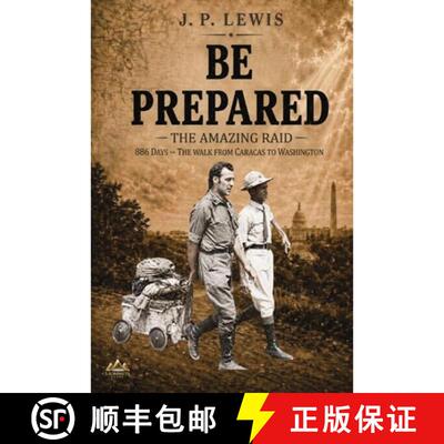 【3-4周达】BE PREPARED: 886 Days - The Walk from Caracas to Washington [9798905140549]