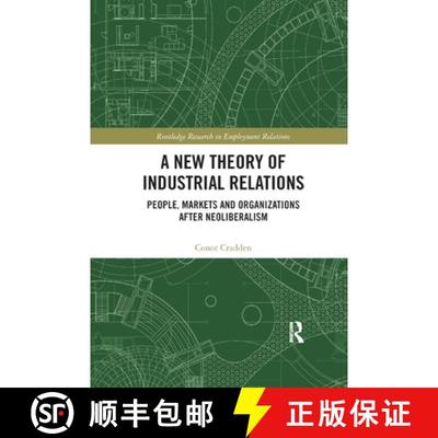 【3-4周达】A New Theory of Industrial Relations : People, Markets and Organizations after Neoliberalism [9780367875848]