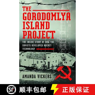 【3-4周达】The Gorodomlya Island Project: The Inside Story of How the Soviets Developed Rocket Techno... [9781036108823]