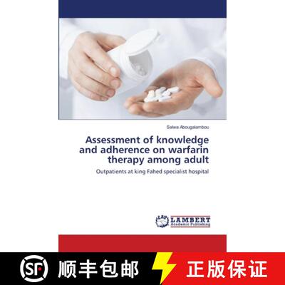 预订 Assessment of knowledge and adherence on warfarin therapy among adult [9786139873951]