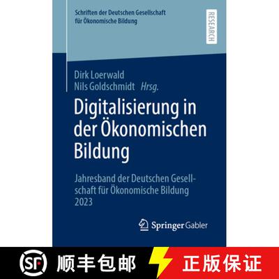 【3-4周达】Digitalisierung in der Ökonomischen Bildung : Jahresband der Deutschen Gesellschaft für ... [9783658452643]