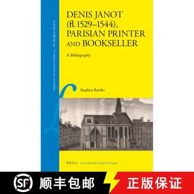 预订 Denis Janot (Fl. 1529-1544), Parisian Printer and Bookseller: A Bibliography [9789004330528]