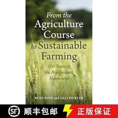 【3-4周达】From the Agriculture Course to Sustainable Farming: 100 Years of the Biodynamic Movement [9781782509424]