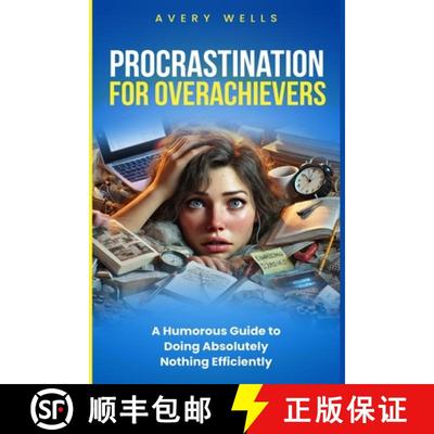 【3-4周达】Procrastination for Overachievers: A Humorous Guide to Doing Absolutely Nothing Efficiently [9798348109622]
