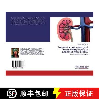 预订 Frequency and severity of acute kidney injury in neonates with p-RIFLE [9783659892998]