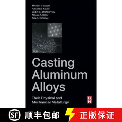 预订 精装 Casting Aluminum Alloys: Their Physical and Mechanical Metallurgy [9780128118054]