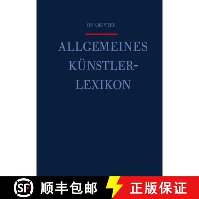 【3-4周达】精装 Allgemeines Kunstlerlexikon : Die Bildenden Kunstler Aller Zeiten Und Volker [9783110231779]