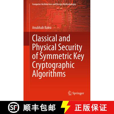 【3-4周达】精装 Classical and Physical Security of Symmetric Key Cryptographic Algorithms [9789811665219]