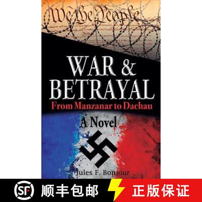 【3-4周达】War and Betrayal: From Manzanar to Dachau: A Novel [9780692424438]