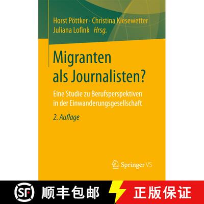 【3-4周达】Migranten als Journalisten? : Eine Studie zu Berufsperspektiven in der Einwanderungsgesell... [9783658160180]