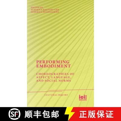 【3-4周达】Performing Embodiment: Choreographies of Affect, Language, and Social Norms [9783965581166]
