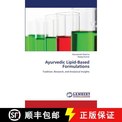 【3-4周达】Ayurvedic Lipid-Based Formulations: Tradition, Research, and Analytical Insights (Aufl.) [9786209078491]