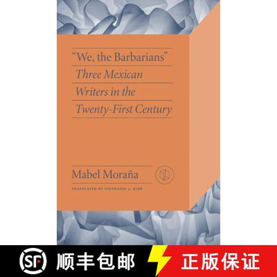 【3-4周达】We, the Barbarians: Three Mexican Writers in the Twenty-First Century [9780826506696]