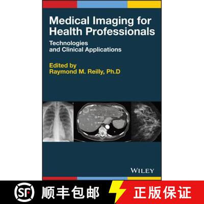 【3-4周达】Medical Imaging For Health Professionals: Technologies And Clinical Applications [Wiley化... [9781119120285]