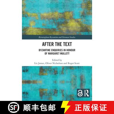 【3-4周达】After the Text: Byzantine Enquiries in Honour of Margaret Mullett [9781032065458]