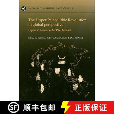 【3-4周达】精装 The Upper Palaeolithic Revolution in Global Perspective: Papers in Honour of Sir Paul... [9781902937533]
