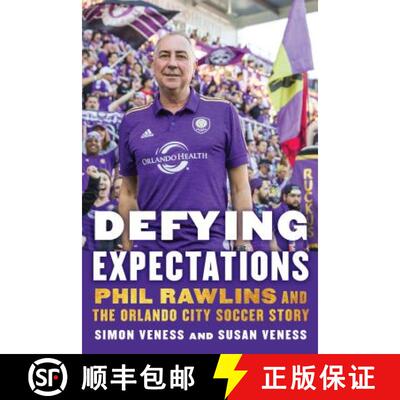 【3-4周达】Defying Expectations: Phil Rawlins and the Orlando City Soccer Story [9781496201768]