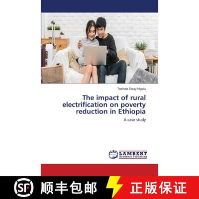 预订 The impact of rural electrification on poverty reduction in Ethiopia [9786203307597]