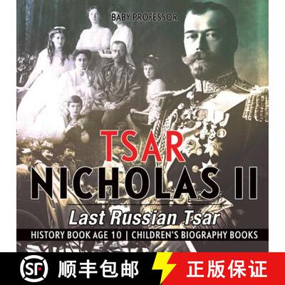【3-4周达】Tsar Nicholas II : Last Russian Tsar - History Book Age 10 | Children's Biography Books [9781541912625]
