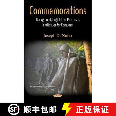 【3-4周达】Commemorations: Background, Legislative Processes and Issues for Congress [9781536140156]