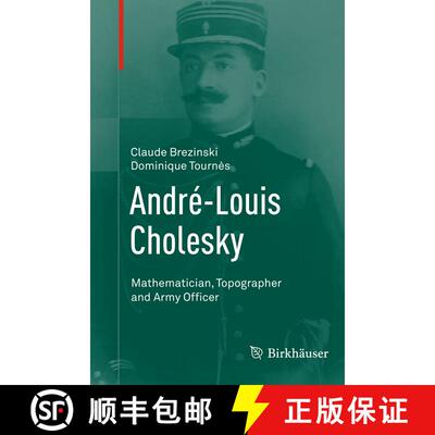 【3-4周达】André-Louis Cholesky : Mathematician, Topographer and Army Officer (Softcover reprint of ... [9783319381572]