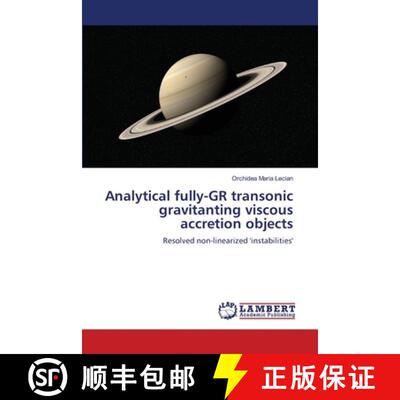 【3-4周达】Analytical fully-GR transonic gravitanting viscous accretion objects [9786208428723]