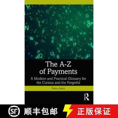 【3-4周达】The A-Z of Payments: A Modern and Practical Glossary for the Curious and the Forgetful [9781032903132]