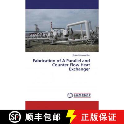 预订 Fabrication of A Parallel and Counter Flow Heat Exchanger [9786200079398]
