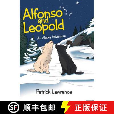 【3-4周达】精装 Alfonso and Leopold: An Alaska Adventure [9781480852525]