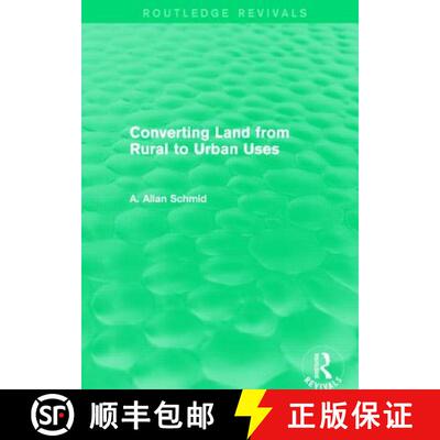 【3-4周达】Converting Land from Rural to Urban Uses (Routledge Revivals) [9781138857513]