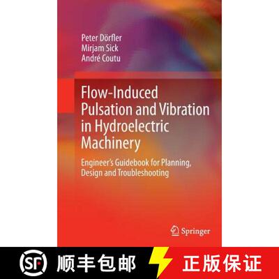 【3-4周达】Flow-Induced Pulsation and Vibration in Hydroelectric Machinery : Engineer's Guidebook for... [9781447157953]
