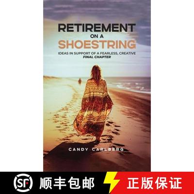预订 Retirement on a Shoestring: Ideas in Support of a  Fearless, Creative Final  Chapter [9781962624718]