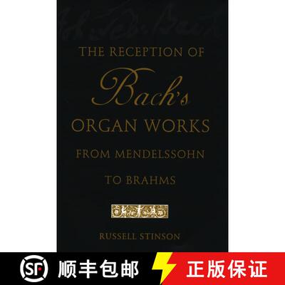 【3-4周达】精装 The Reception of Bach's Organ Works from Mendelssohn to Brahms [9780195171099]