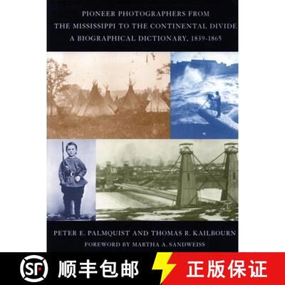 【3-4周达】精装 Pioneer Photographers from the Mississippi to the Continental Divide: A Biographical ... [9780804740579]