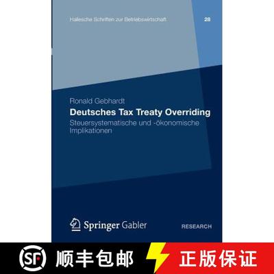 【3-4周达】Deutsches Tax Treaty Overriding : Steuersystematische und -ökonomische Implikationen [9783658000585]