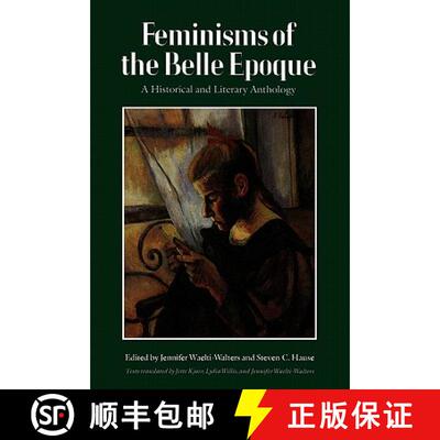 【3-4周达】Feminisms of the Belle Epoque: A Historical and Literary Anthology [9780803297487]